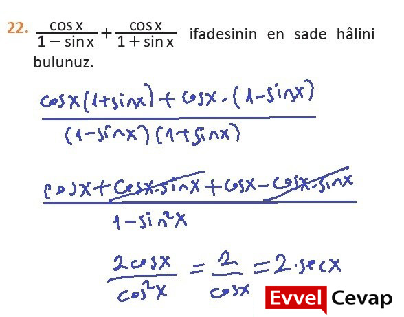 cosx/ 1-sinx + cosx / 1+ sinx ifadesinin en sade halini bulunuz.