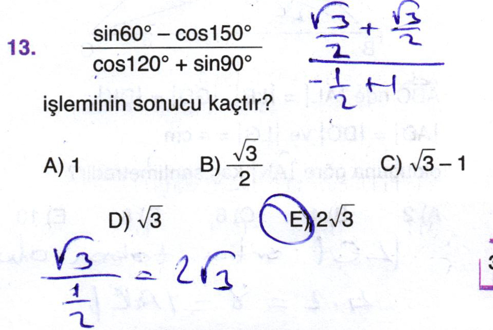 sin60° - cos150° / cos120° + sin90° işleminin sonucu kaçtır?