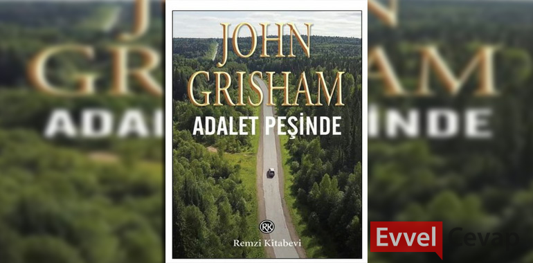 Adalet Peşinde Kitap Özeti John Grisham