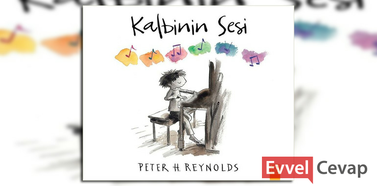 Kalbinin Sesi Kitap Özeti Peter H. Reynolds