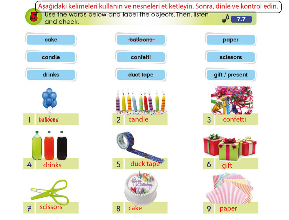 Use the words below and label the objects. Then, listen and check.