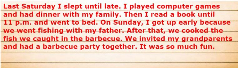 Write a short paragraph to describe your last weekend or another week ...