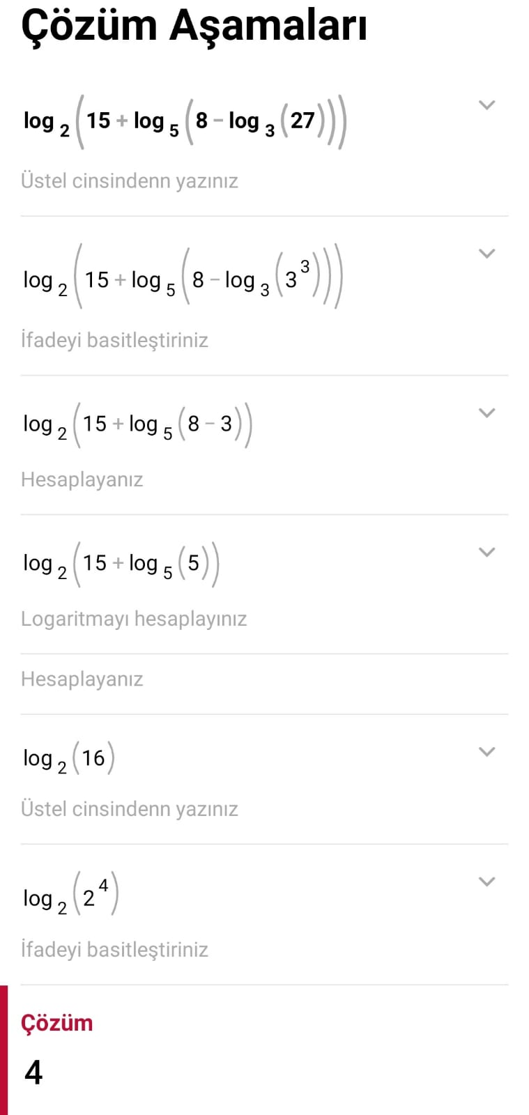 log2[15 + log5(8 - log327)] işleminin sonucu aşağıdakilerden hangisidir?