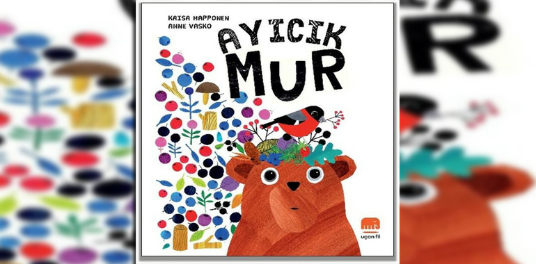 Ayıcık Mur Kitap Özeti Anne Vasko, Kaisa Happonen