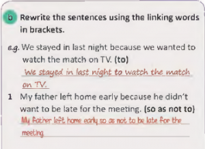 Rewrite the sentences using the linking words in brackets.