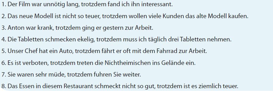 Formuliere die Sätze mit „trotzdem“ um.