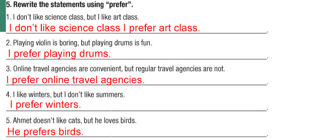 Rewrite the statements using “prefer”.