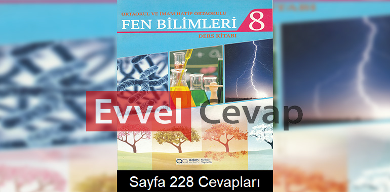 8. Sınıf Fen Bilimleri Ders Kitabı Cevapları Adım Adım Yayıncılık Sayfa 228
