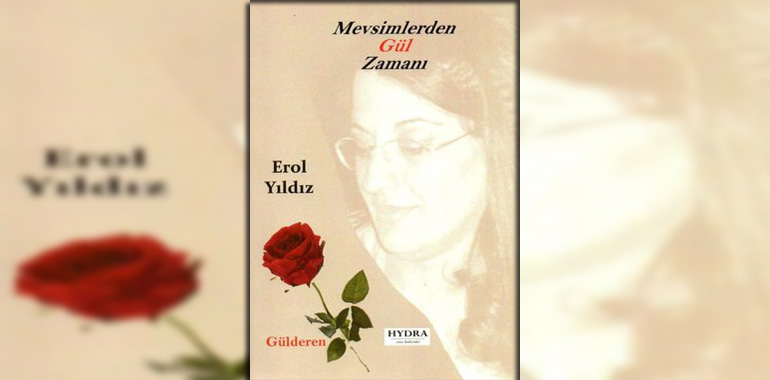 Mevsimlerden Gül Zamanı Kitap Özeti Erol Yıldız