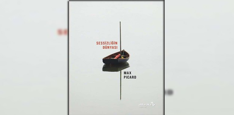 Sessizliğin Dünyası Kitap Özeti Max Picard