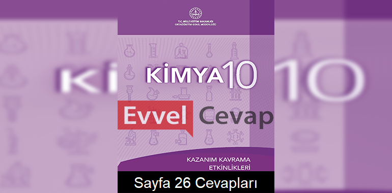 10. Sınıf Kimya Kazanım Kavrama Etkinlikleri Cevapları Sayfa 26