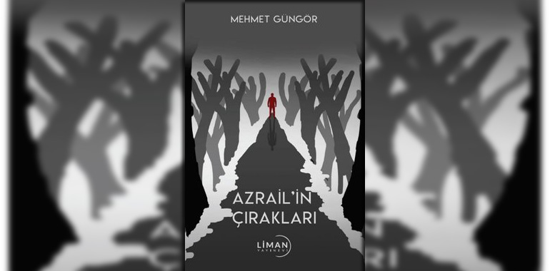 Azrail'in Çırakları Kitap Özeti Mehmet Güngör