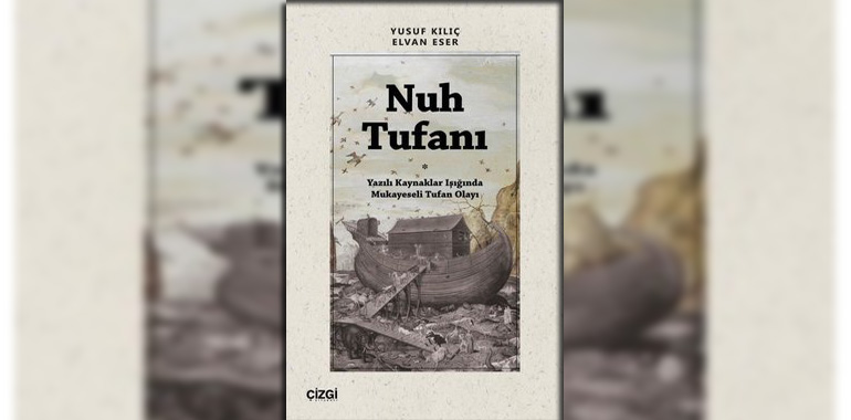 Nuh Tufanı – Yazılı Kaynaklar Işığında Mukayeseli Tufan Olayı Kitap ...