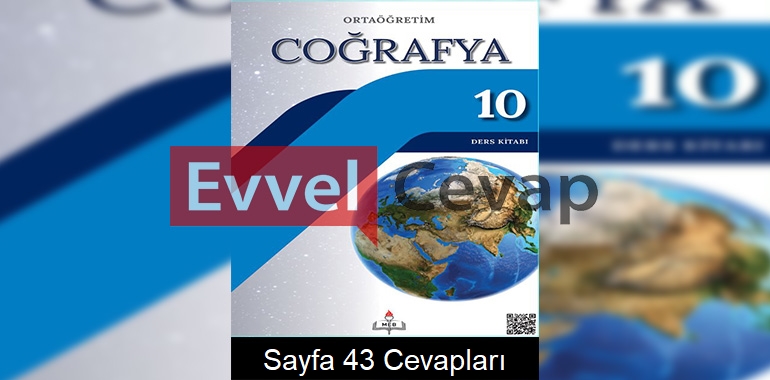 10. Sınıf Coğrafya Meb Yayınları Ders Kitabı Cevapları Sayfa 43