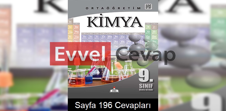 9. Sınıf Kimya Meb Yayınları Ders Kitabı Cevapları Sayfa 196