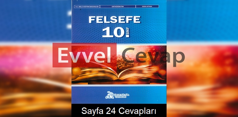 10. Sınıf Felsefe Ders Kitabı Cevapları Bilim ve Kültür Yayınları Sayfa 24