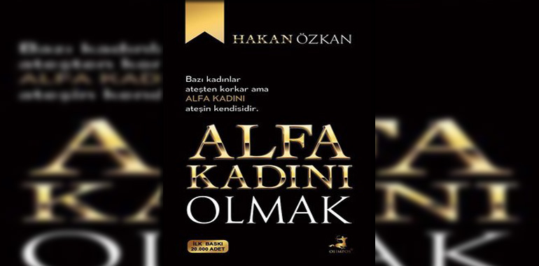 Alfa Kadını Olmak Kitap Özeti Hakan Özkan