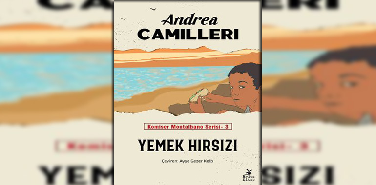 Yemek Hırsızı - Komiser Montalbano Serisi 3 Kitap Özeti Andrea Camilleri