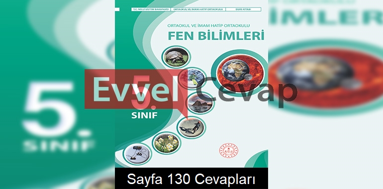 5. Sınıf Fen Bilimleri Ders Kitabı Cevapları Meb Yayınları Sayfa 130