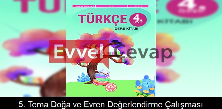 5. Tema Doğa ve Evren Değerlendirme Çalışması Cevapları (4. Sınıf Türkçe)