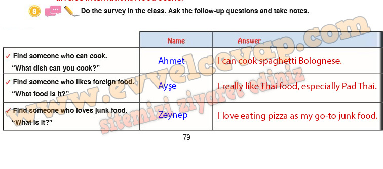 Do the survey in the class. Ask the follow-up questions and take notes.