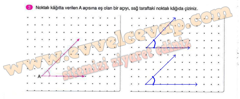 Noktalı kâğıtta verilen A açısına eş olan bir açıyı, sağ taraftaki ...