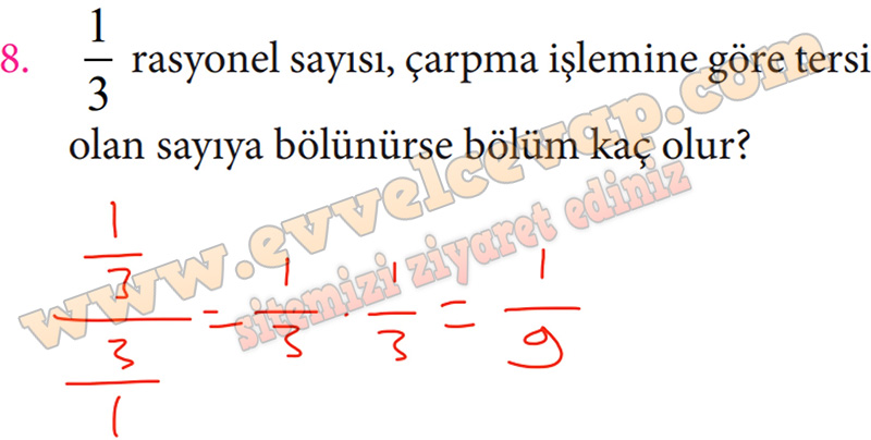 1/3 rasyonel sayısı, çarpma işlemine göre tersi olan sayıya bölünürse ...