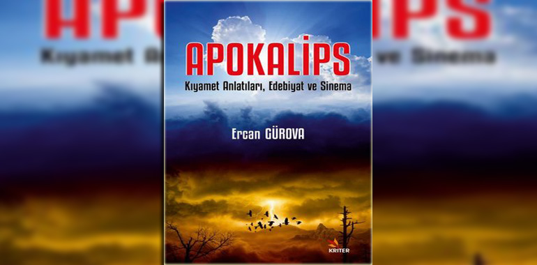 Apokalips - Kıyamet Anlatıları, Edebiyat ve Sinema Kitap Özeti Ercan Gürova