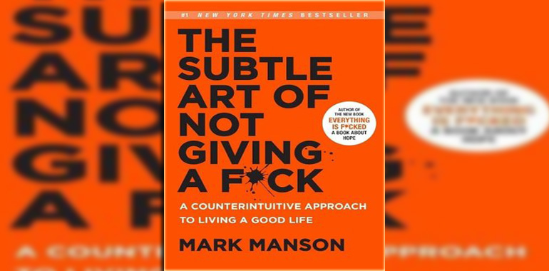 The Subtle Art Of Not Giving a F*ck Kitap Özeti Mark Manson