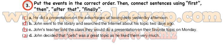Put the events in the correct order. Then, connect sentences using ...