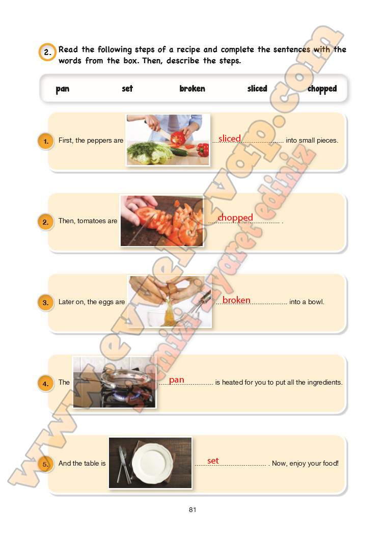 Read the following steps of a recipe and complete the sentences with ...