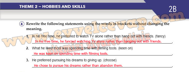 Rewrite the following statements using the words in brackets without changing the meaning.