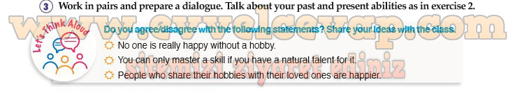Work in pairs and prepare a dialogue. Talk about your past and present ...