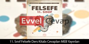11. Sınıf Felsefe Ders Kitabı Cevapları Meb - Evvel Cevap