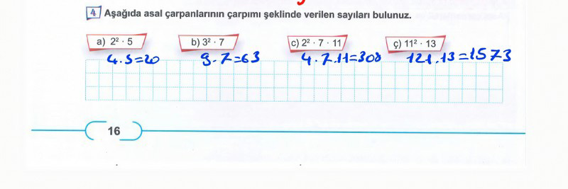 Aşağıda asal çarpanlarının çarpımı şeklinde verilen sayıları bulunuz.