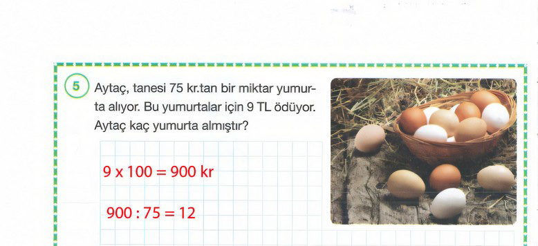 Aytaç, tanesi 75 kr.tan bir miktar yumurta alıyor. Bu yumurtalar için 9 ...
