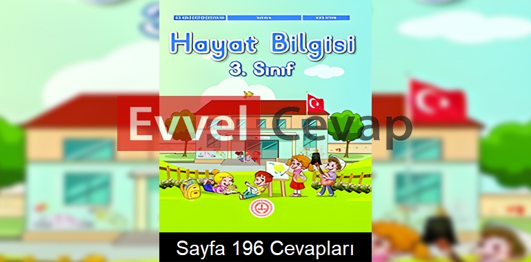 3. Sınıf Hayat Bilgisi Ders Kitabı Cevapları Meb Yayınları Sayfa 196
