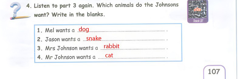 Listen to part 3 again. Which animals do the Johnsons want? Write in ...