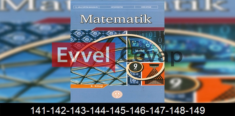9. Sınıf Matematik Ders Kitabı Cevapları Sayfa 141-142-143-144-145-146-147-148-149