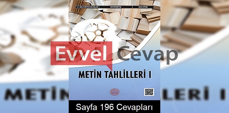 Metin Tahlilleri Ders Kitabı Cevapları Sayfa 196