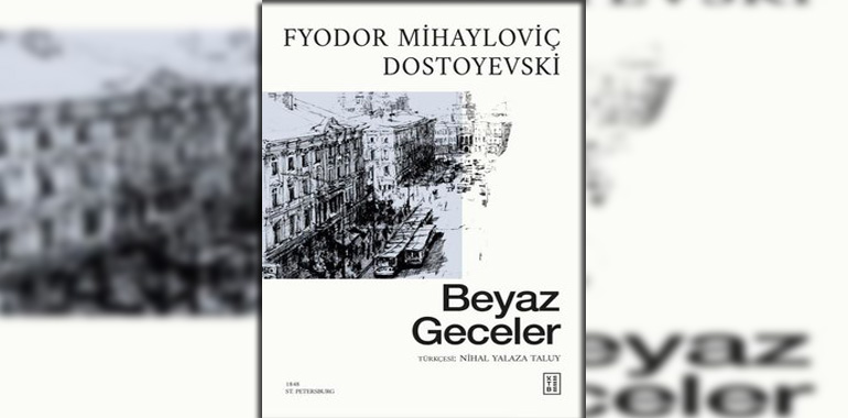Beyaz Geceler Kitap Özeti Fyodor Mihayloviç Dostoyevski - Evvel Cevap