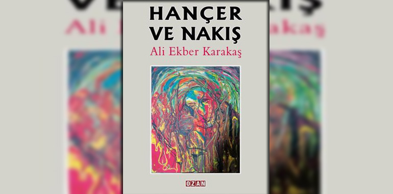 Hançer ve Nakış Kitap Özeti Ali Ekber Karakaş