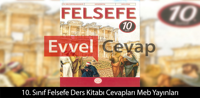 10. Sınıf Felsefe Ders Kitabı Cevapları