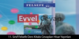 11. Sınıf Felsefe Ders Kitabı Cevapları Hisar Yayınları - Evvel Cevap