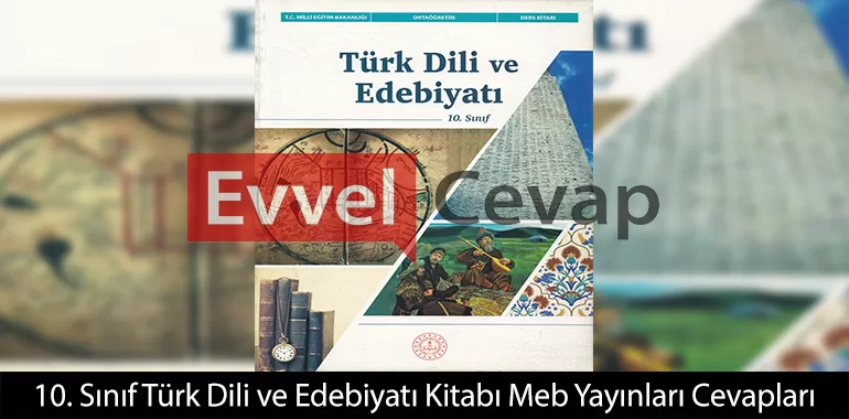 10. Sınıf Türk Dili ve Edebiyatı Ders Kitabı Cevapları 2025-2026 ...