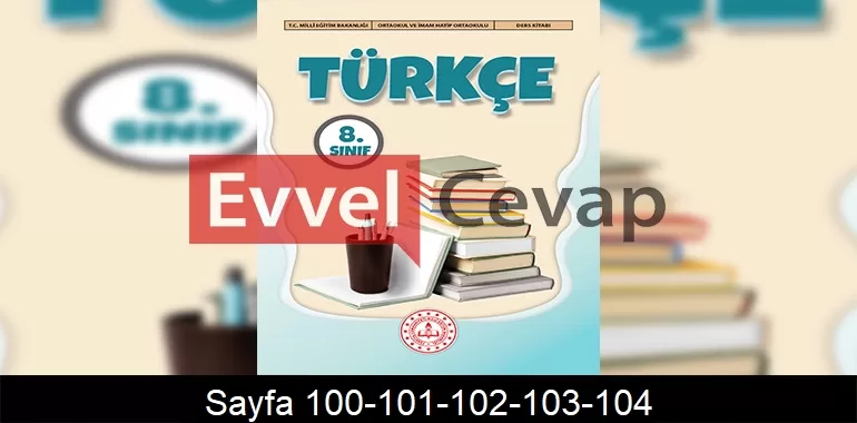 8. Sınıf Meb Yayınları Türkçe Ders Kitabı Cevapları Sayfa 100-101-102 ...